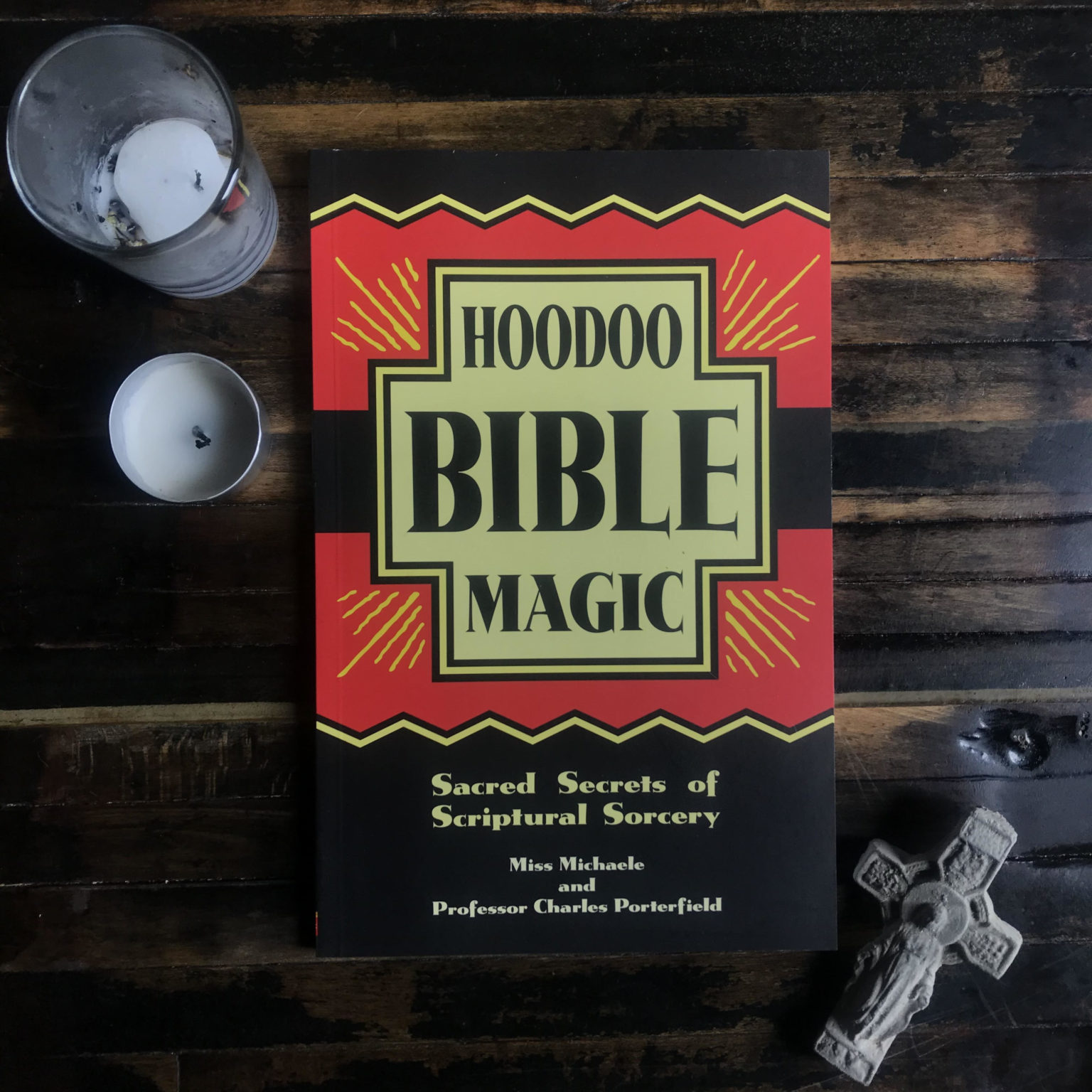 Hoodoo Bible Magic: Sacred Secrets of Scriptural Sorcery. By Miss ...