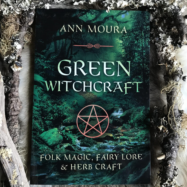 Green Witchcraft: Folk Magic, Fairy Lore & Herb Craft. By Ann Moura ...