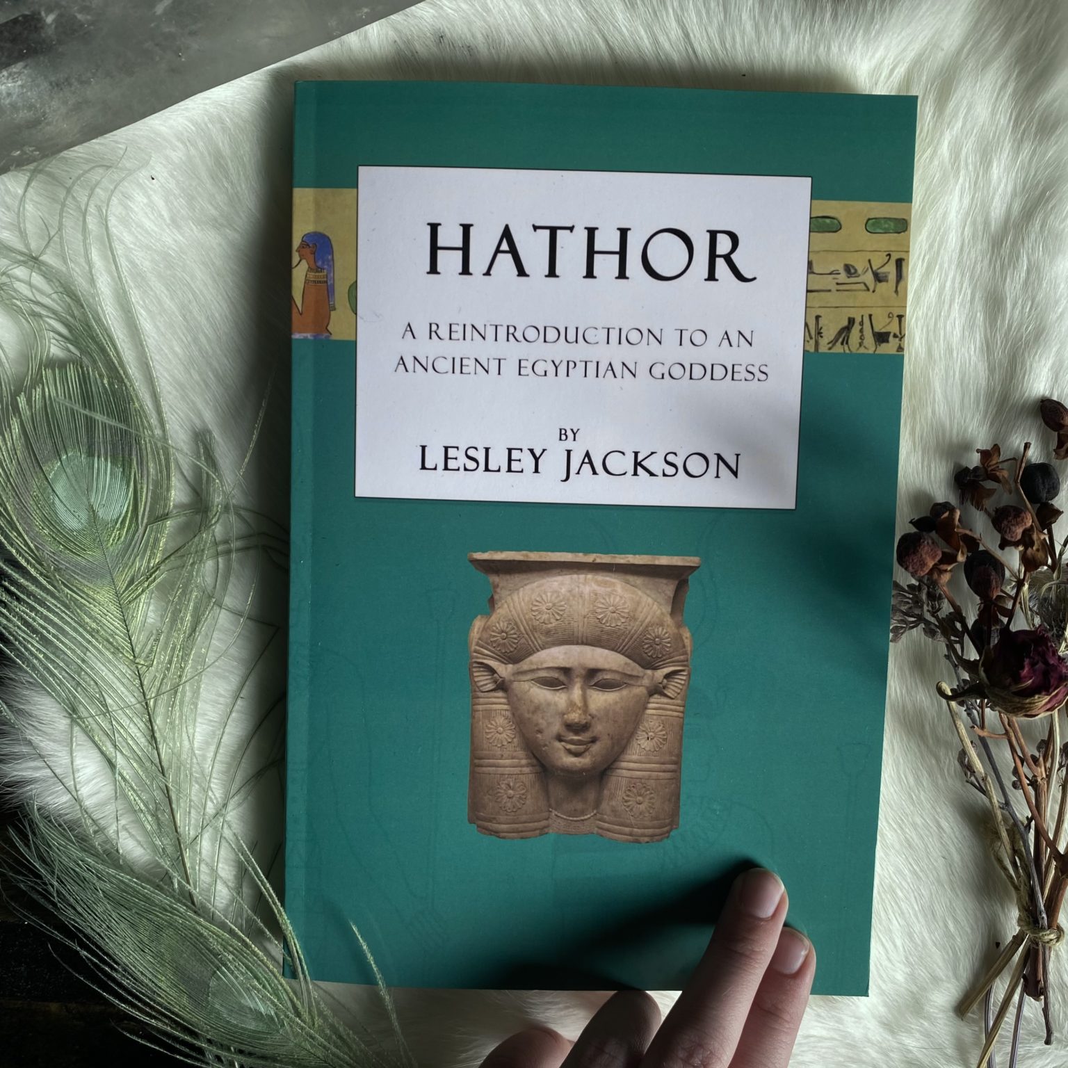 Hathor: A Reintroduction to an Ancient Egyptian Goddess. Lesley Jackson ...