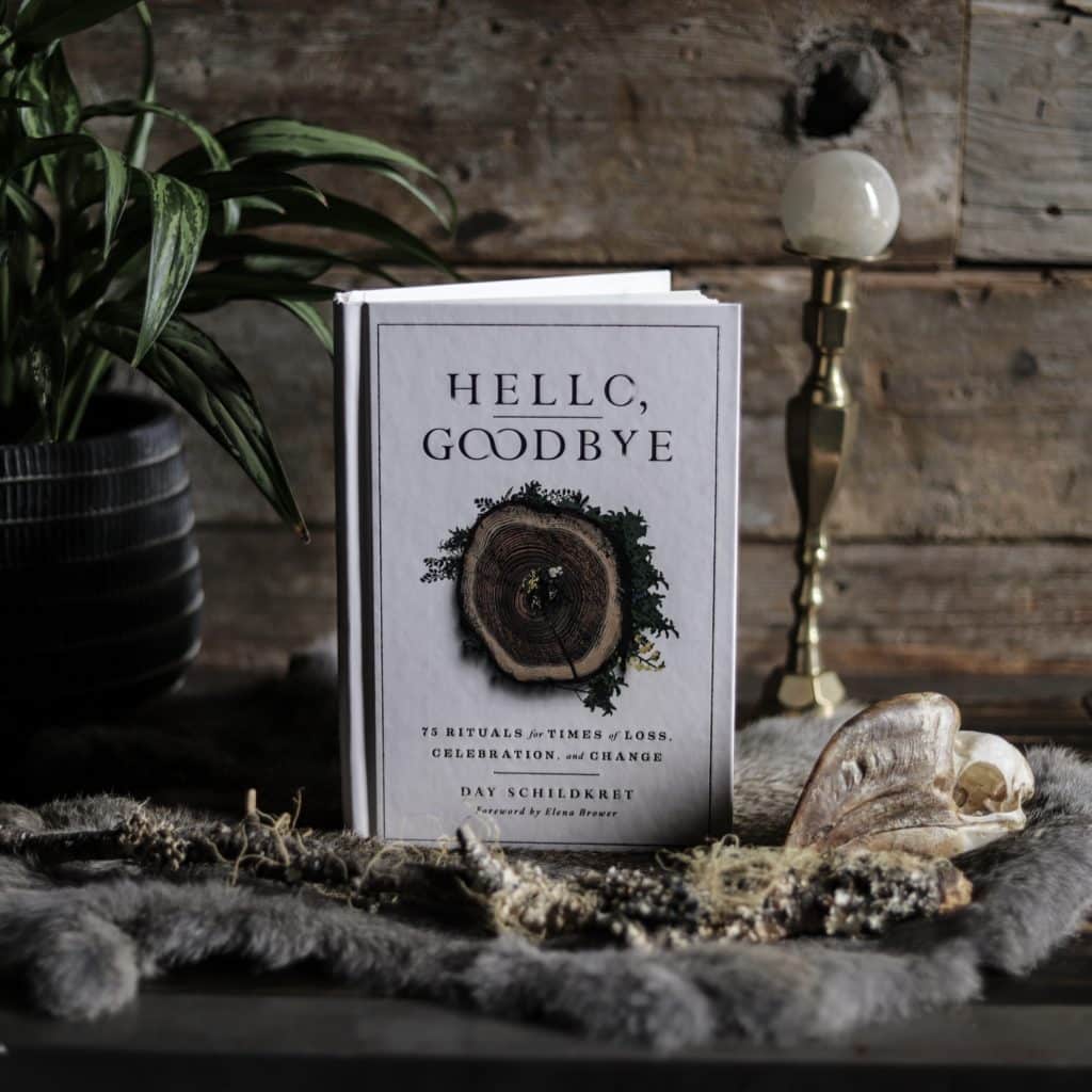 Hello, Goodbye: 75 Rituals for Times of Loss, Celebration, and Change ...