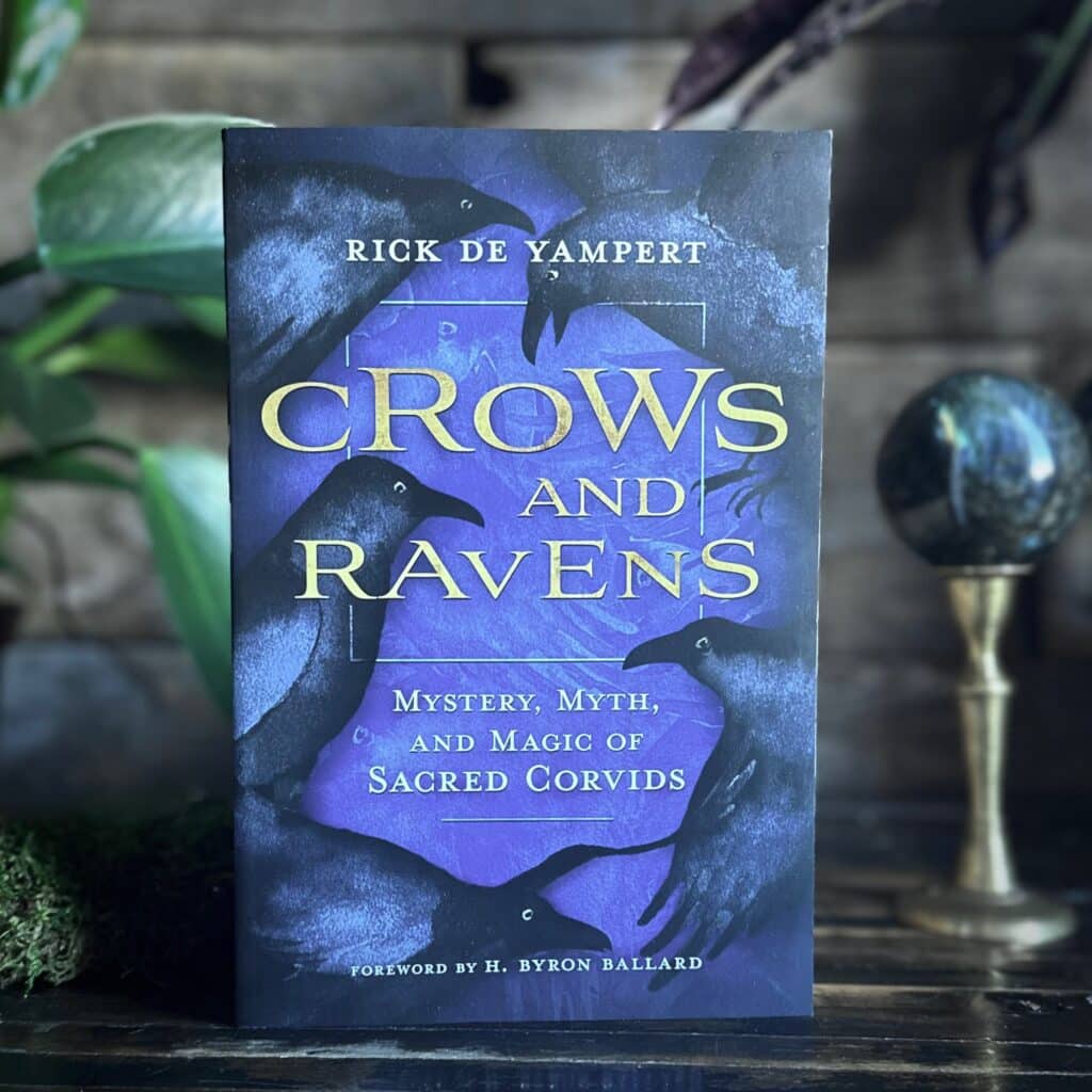 Crows and Ravens. Mystery, Myth, and Magic of Sacred Corvids. By Rick ...